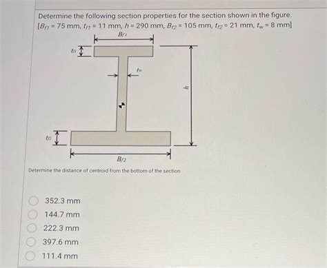 Solved Determine The Following Section Properties For The
