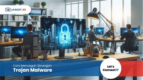 Trojan Malware Ancaman Yang Dapat Merusak Sistem Anda