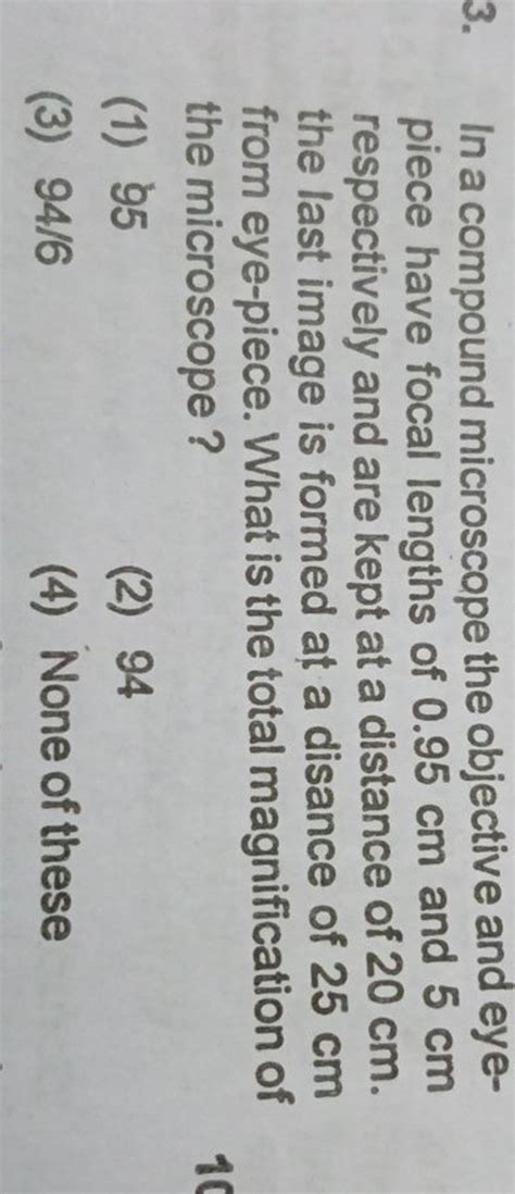 In A Compound Microscope The Objective And Eyepiece Have Focal Lengths Of