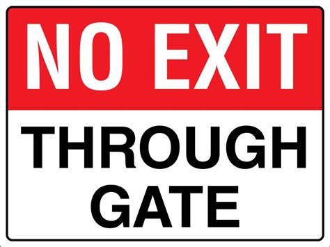 No Exit Through Gate Sign New Signs