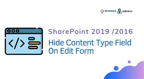 Hide Content Type Field On Edit Form In Sharepoint 2016