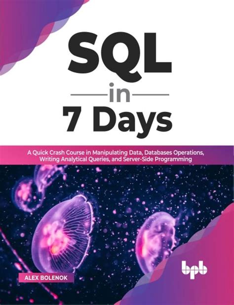 Sql In 7 Days A Quick Crash Course In Manipulating Data Databases