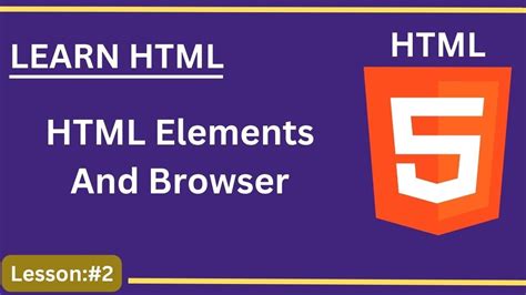 Html Tutorial For Beginners 2 Html Elements And Browser Youtube