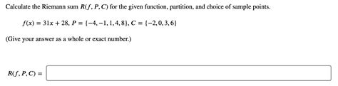 Solved Calculate The Riemann Sum Rfpc For The Function