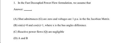 solved 1 in the fast decoupled power flow formulation we