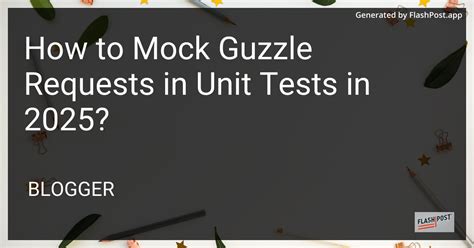 How To Mock Guzzle Requests In Unit Tests In 2025