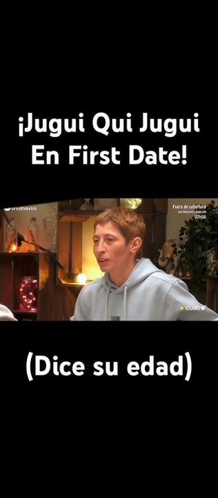 ¡jugui Qui Jugui En First Date Youtube