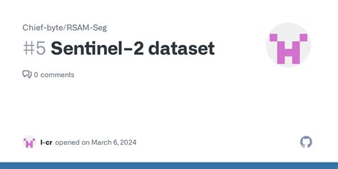 Sentinel−2 Dataset · Issue 5 · Chief Bytersam Seg · Github