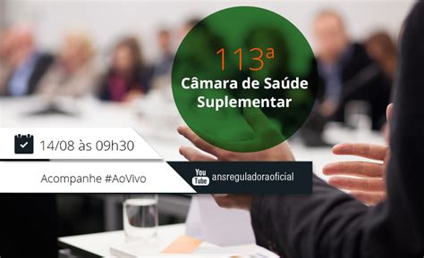 Ans Realiza 113ª Reunião Da Câmara De Saúde Suplementar — Agência
