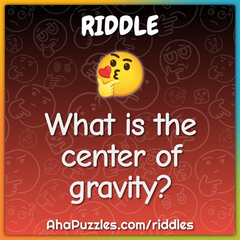 what is the center of gravity riddle and answer aha puzzles
