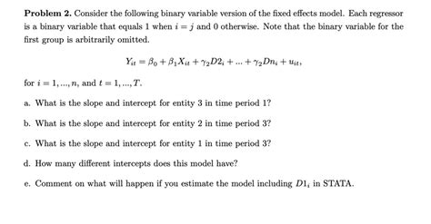 Problem 2 Consider The Following Binary Variable Version Of The Fixed Effects Model Each