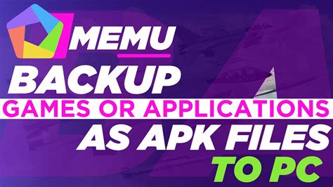 How To Backup Memu Android Emulator Apk File To Pc Export Games And