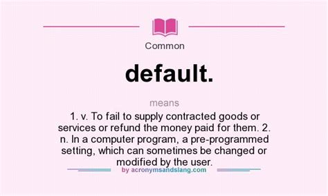 what does default mean definition of default default stands for 1 v to fail to supply