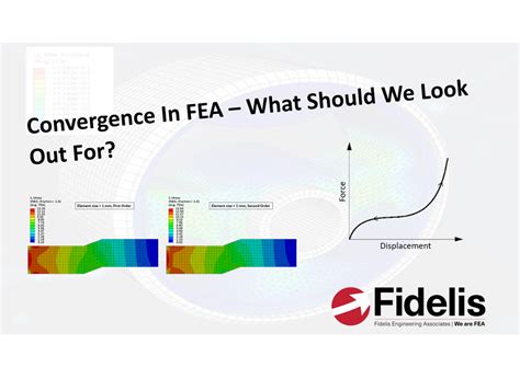 convergence in fea what should we look out for fidelis engineering