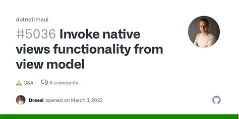 Invoke Native Views Functionality From View Model · Dotnet Maui · Discussion 5036 · Github