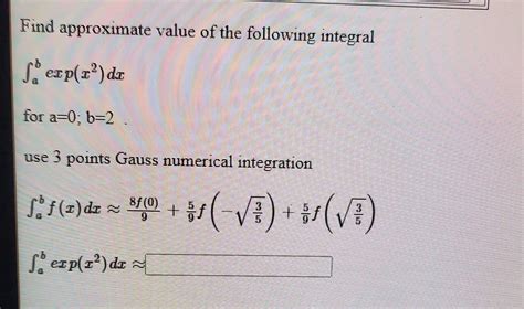 Solved Find Approximate Value Of The Following Integral Chegg