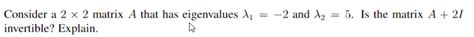 Solved Consider a matrix A that has eigenvalues λ Chegg com