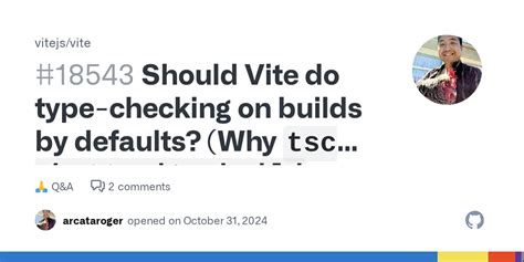 Should Vite Do Type Checking On Builds By Defaults Why `tsc B Andand Vite Build` Instead Of Just