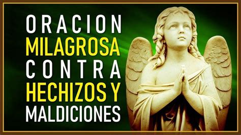 Oracion Milagrosa Para Romper Hechizos Y Maldiciones Youtube