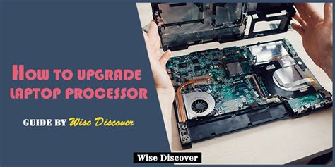 HOW TO UPGRADE LAPTOP PROCESSOR Wise Discover