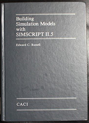 Building Simulation Models With Simscript Ii5 By Edward C Russell