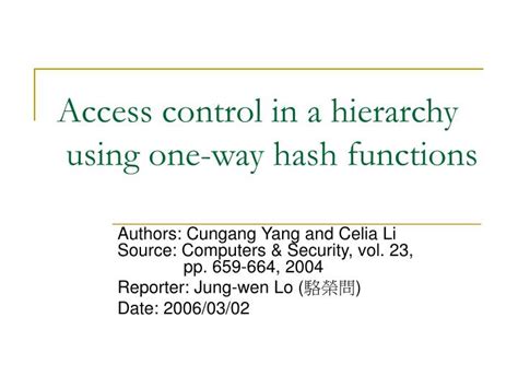 Ppt Access Control In A Hierarchy Using One Way Hash Functions Powerpoint Presentation Id