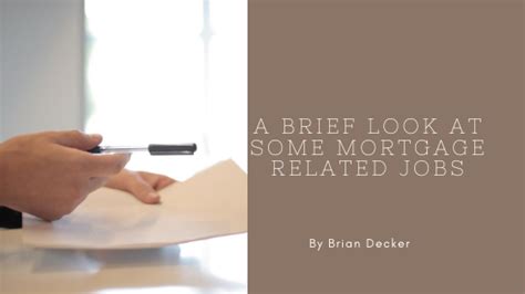 A Brief Look At Some Mortgage Related Jobs Brian Decker Alternative