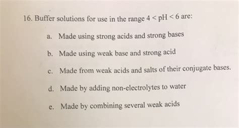 Solved 16 Buffer Solutions For Use In The Range 4 Chegg Com