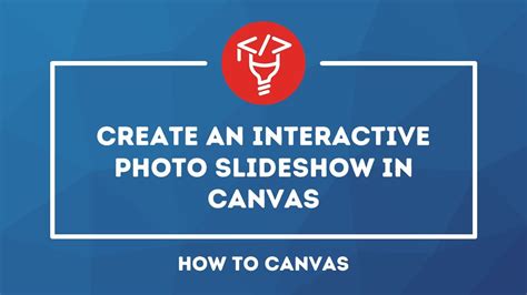 Slideshow — How To Canvas