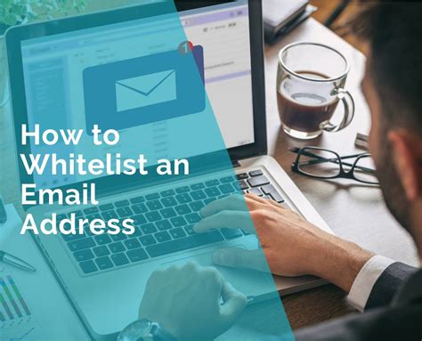 How To Whitelist An Email Address And Never Miss Important Messages