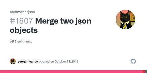 Merge Two Json Objects · Issue 1807 · Nlohmannjson · Github