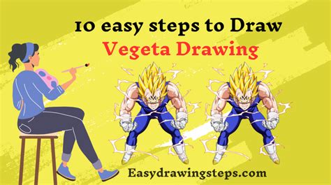 10 Easy Steps To Draw Vegeta Drawing Easy Drawing
