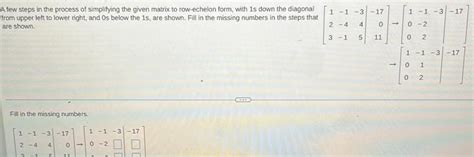 Answered A Few Steps In The Process Of Simplifying The Given Matrix
