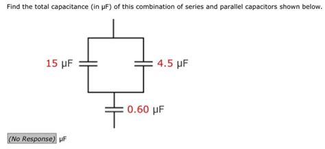 Solved Find The Total Capacitance In μf Of This