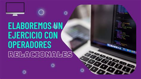 Operadores Relacionales Ejercicio Youtube