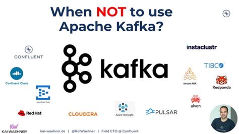 When Not To Use Apache Kafka With Kai Waehner Current 2022 Ppt