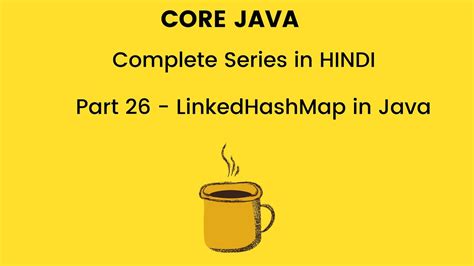 LinkedHashMap In Java Hindi Java Collection Framework YouTube