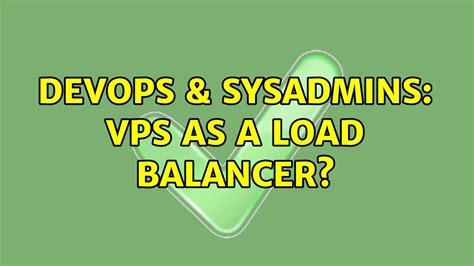 Devops And Sysadmins Vps As A Load Balancer Youtube