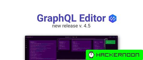 an introduction to the graphql editor v 4 5 hackernoon
