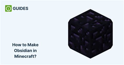 How To Make Obsidian In Minecraft How To Make It Faster