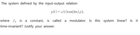 solved the system defined by the input output relation y t
