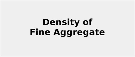 Density Of Fine Aggregate