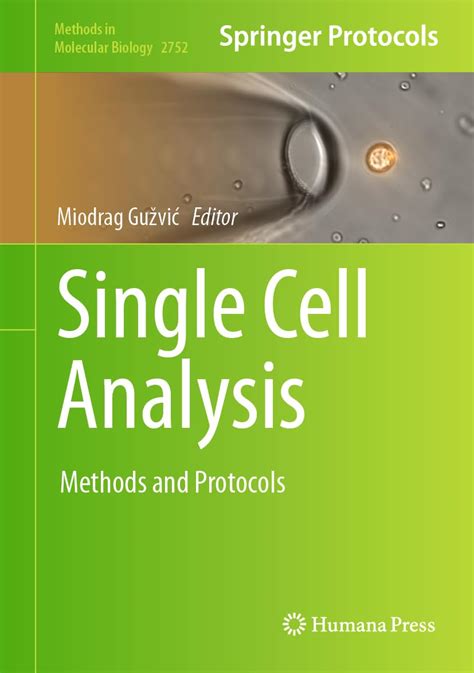 Single Cell Analysis Methods And Protocols Methods In Molecular Biology 2752 Gužvić