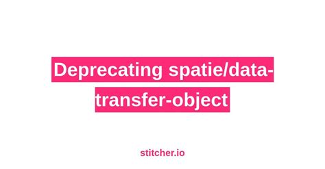 Deprecating Spatiedata Transfer Object Rphp