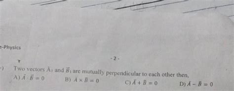 Z Physics 2 Two Vectors Vec{a}{1} And Vec{b}{1} Are Mutually Perpend