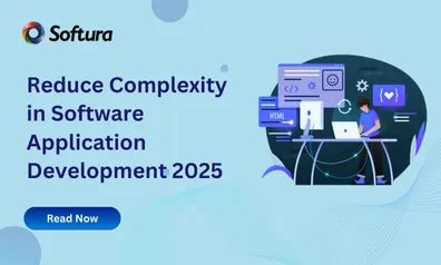 Simplify Complexity In Software Application Development 2025