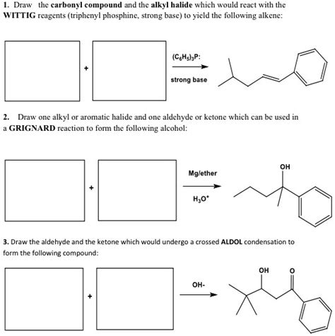 Solved Draw The Carbonyl Compound And The Alkyl Halide Which Would React With The Wittig
