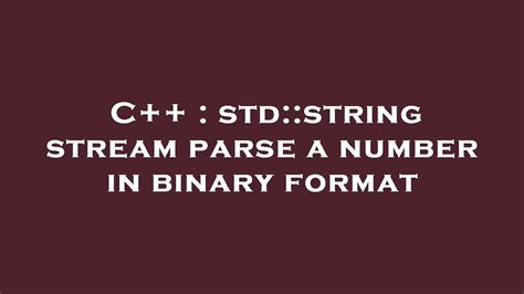 C Std String Stream Parse A Number In Binary Format Youtube
