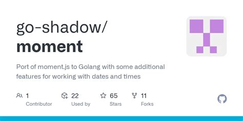 github go shadow moment port of moment js to golang with some additional features for working