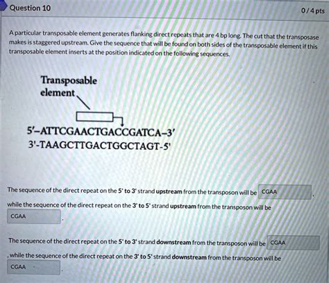 question 10 0 4 pts aparticular transposable element generates flanking